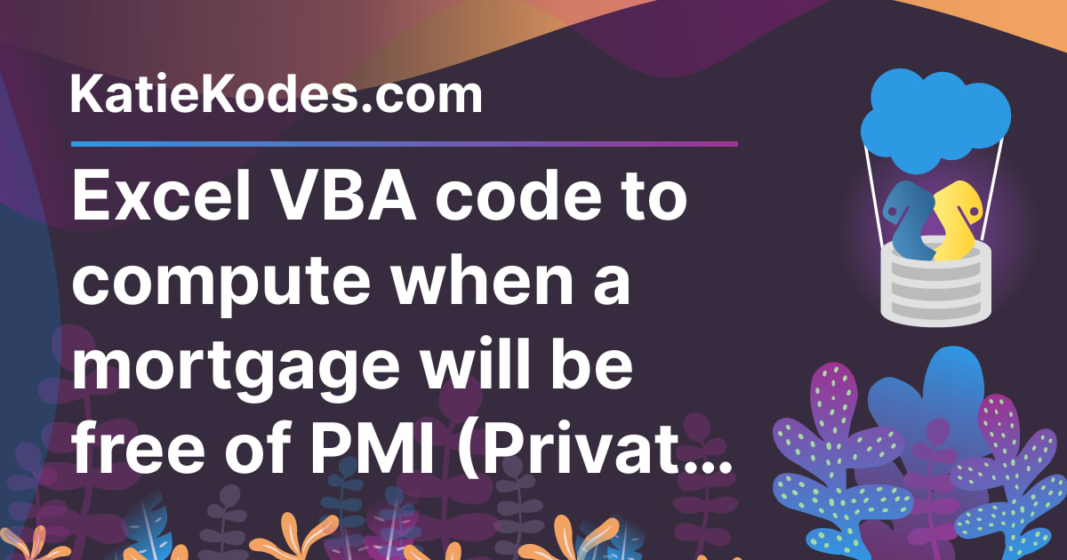 Excel Vba Code To Compute When A Mortgage Will Be Free Of Pmi Private